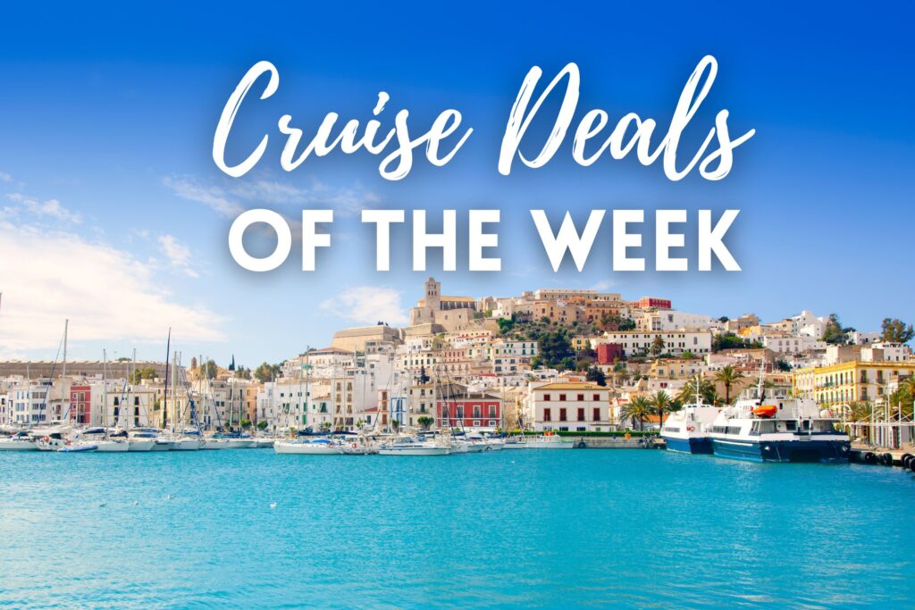 Cruise Deals of the Week - JWT Travel